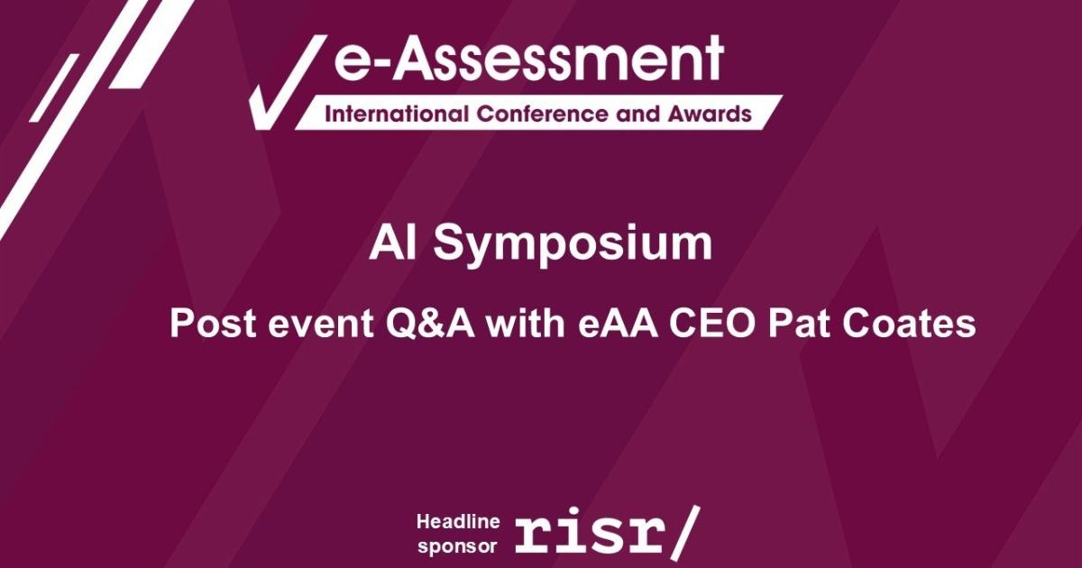 e-Assessment Association AI Symposium post event Q&A with headline ...